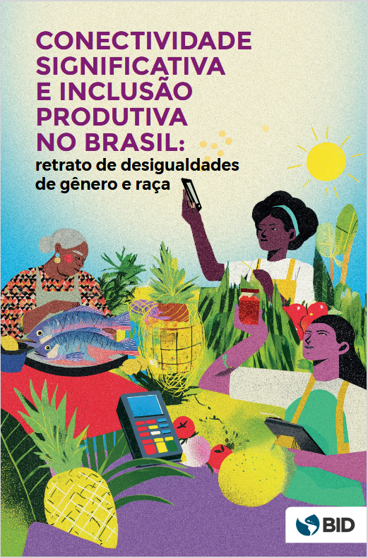 Conectividade significativa e inclusão produtiva no Brasil: retrato de ...